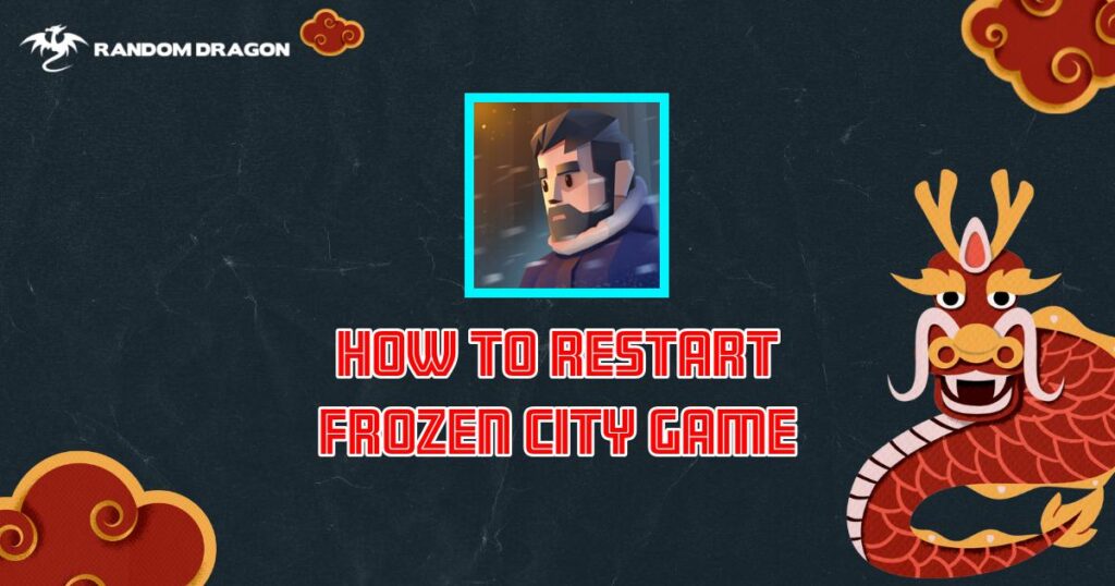 2024 Guide: How To Restart Frozen City Game