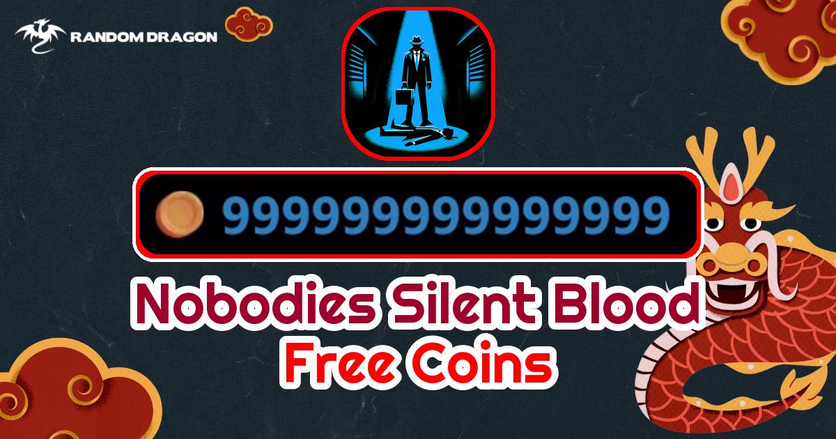 New Nobodies Silent Blood Cheats 2025 for Free Coins