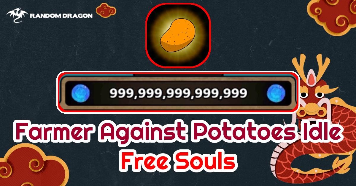 Farmer Against Potatoes Idle Cheats Unlimited Free Souls in 2026